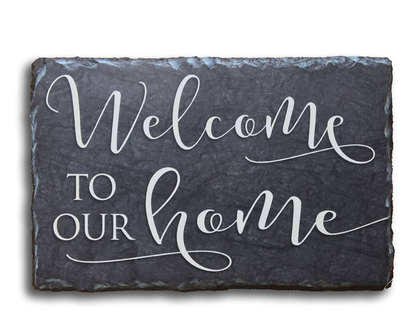 Handmade and Customizable Slate House Sign - Welcome To Our Home